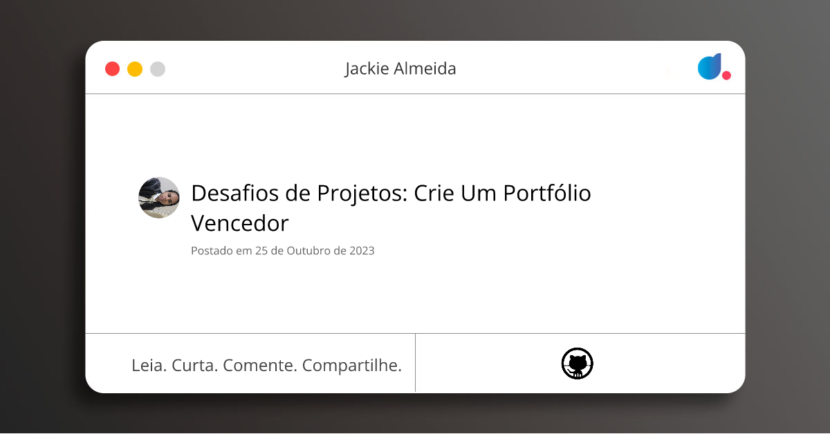 Desafios de Projetos: Crie Um Portfólio Vencedor | Jackie Almeida | GitHub | DIO
