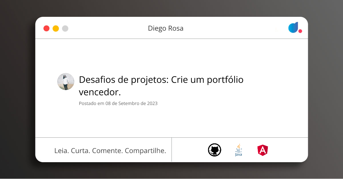 Desafios de projetos: Crie um portfólio vencedor. | Diego Rosa | GitHub ...