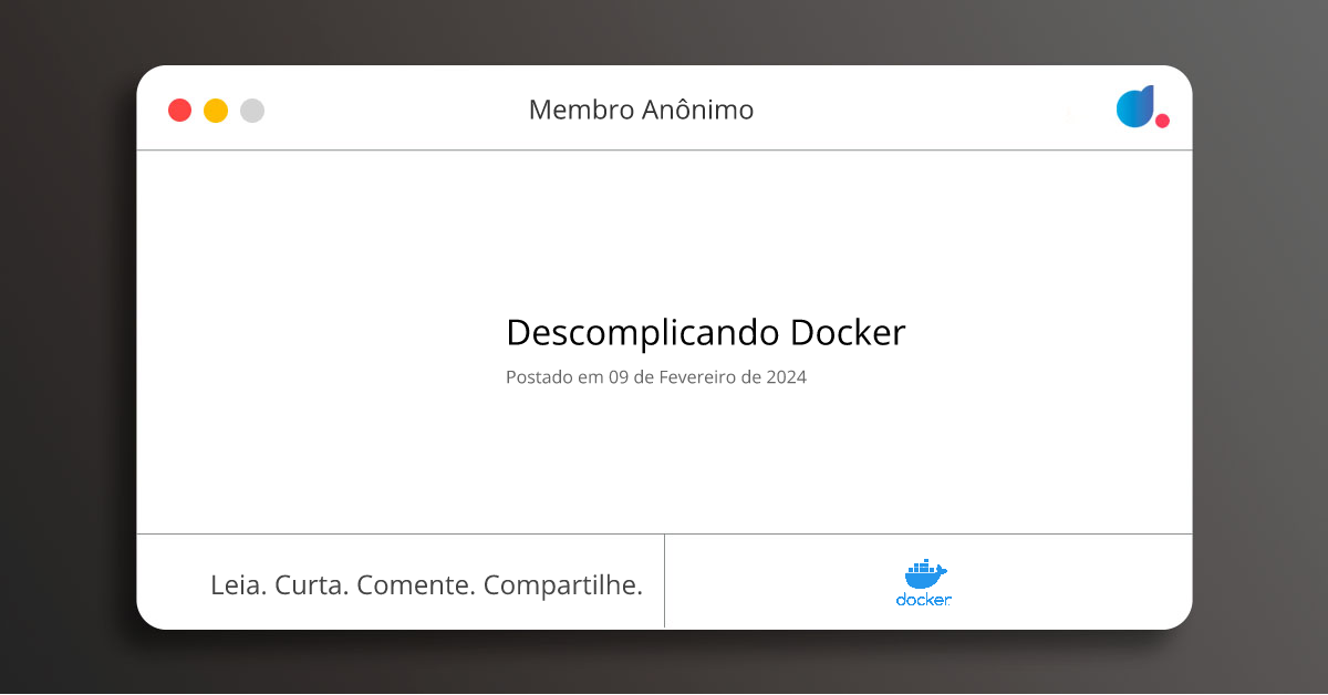 Descomplicando Docker | Membro Anônimo | Docker | DIO