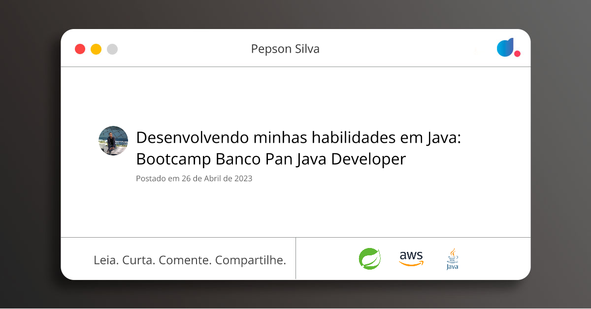 Desenvolvendo minhas habilidades em Java: Bootcamp Banco Pan Java Developer | Pepson Silva ...
