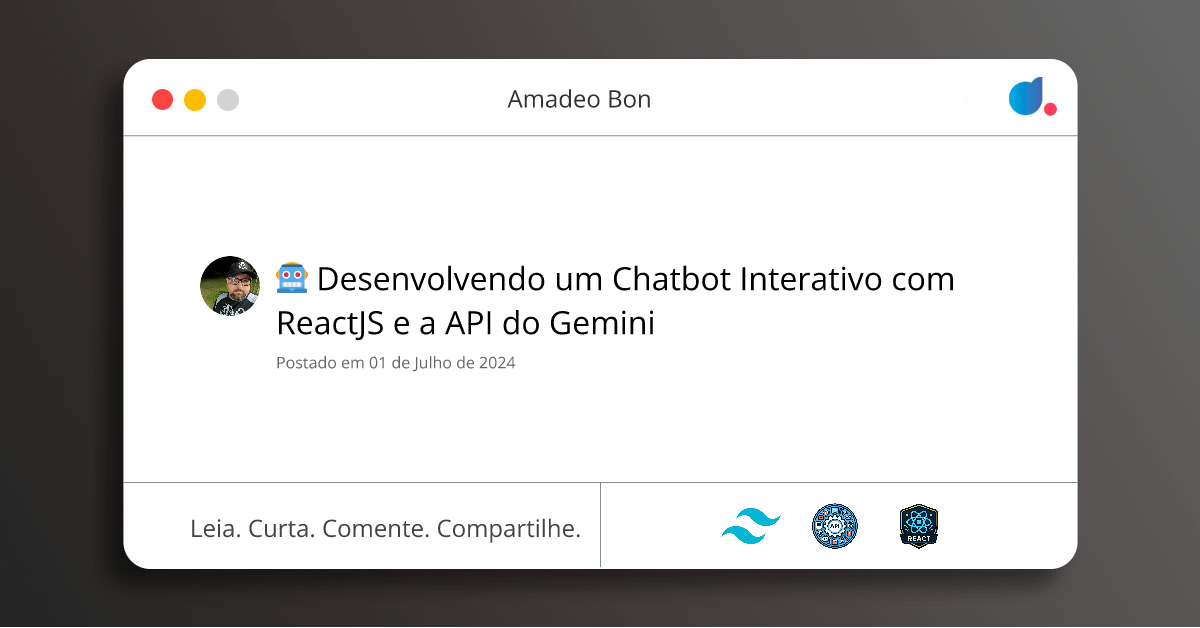 🤖 Desenvolvendo um Chatbot Interativo com ReactJS e a API do Gemini | Amadeo Bon | Tailwind ...