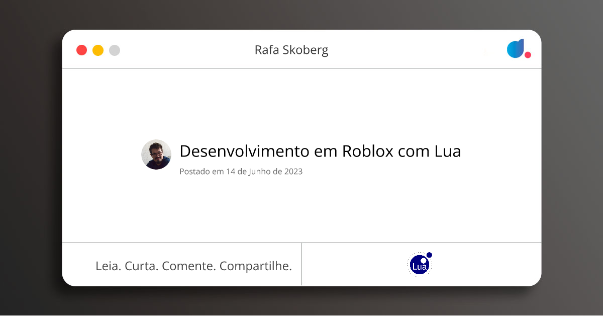 Desenvolvimento em Roblox com Lua | Rafa Skoberg | Lua | DIO