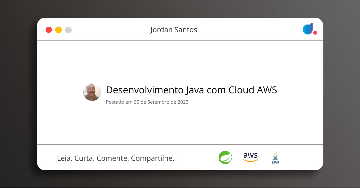 Desenvolvimento Java com Cloud AWS | Jordan Santos | Spring | AWS | Java | DIO