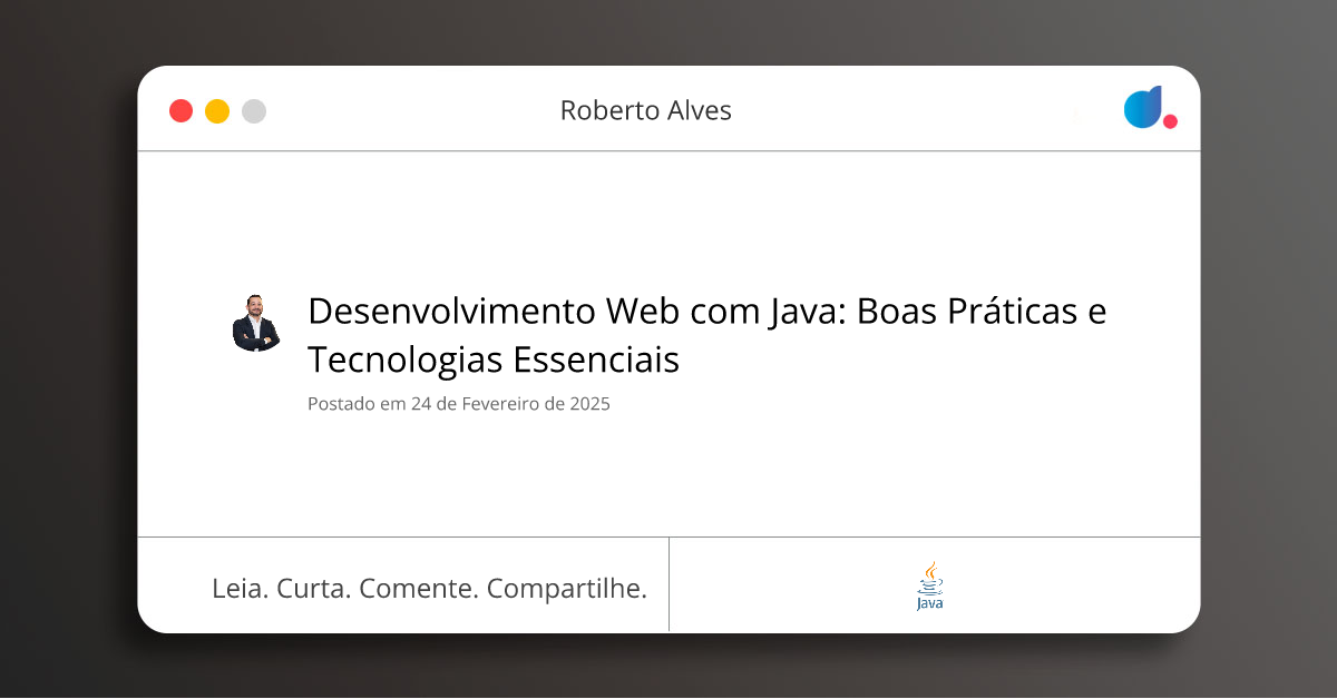 Desenvolvimento Web com Java: Boas Práticas e Tecnologias Essenciais | Roberto Alves | DIO