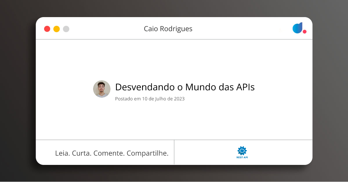 Desvendando o Mundo das APIs | Caio Rodrigues | API Rest | DIO