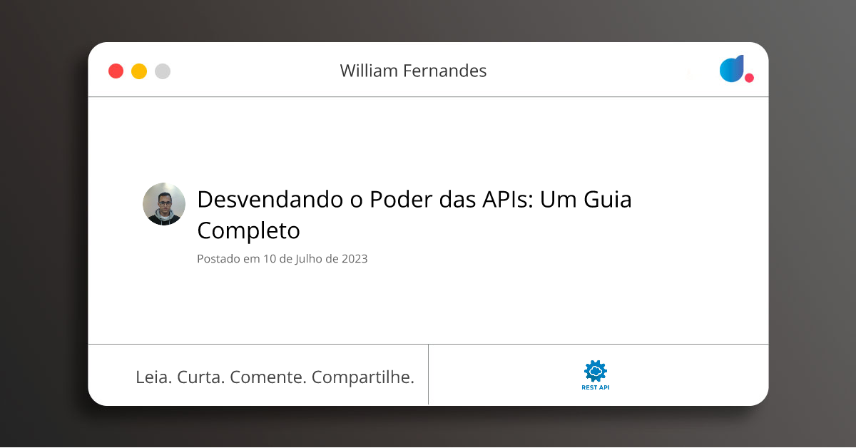 Desvendando o Poder das APIs: Um Guia Completo | William Fernandes ...