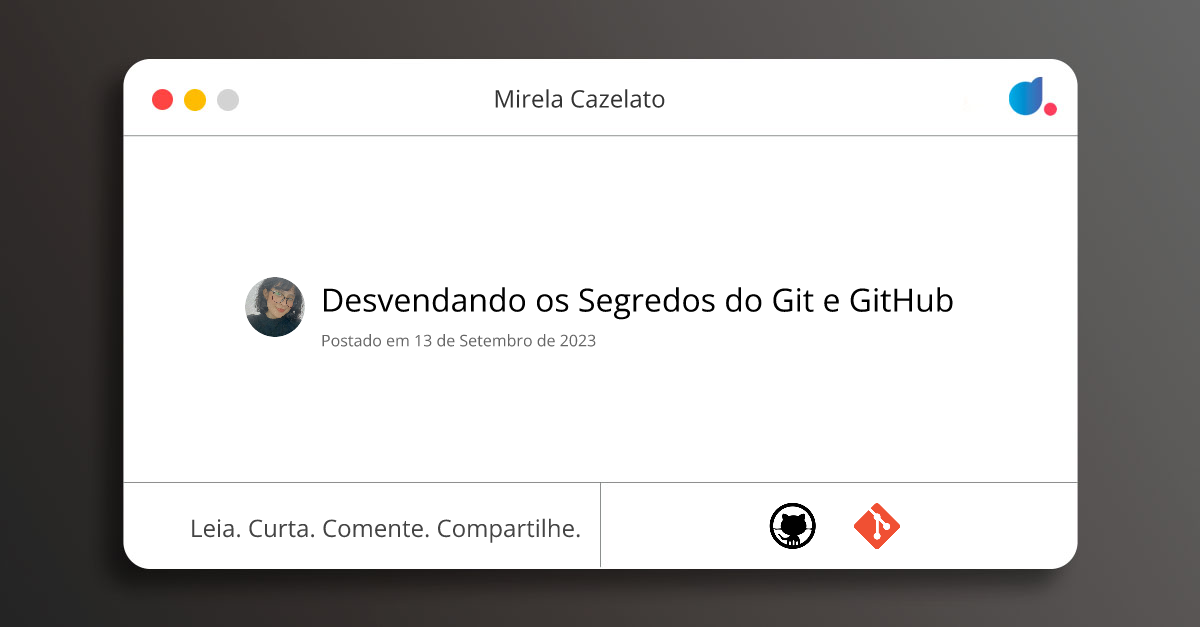 Desvendando os Segredos do Git e GitHub | Mirela Cazelato | GitHub | Git | DIO