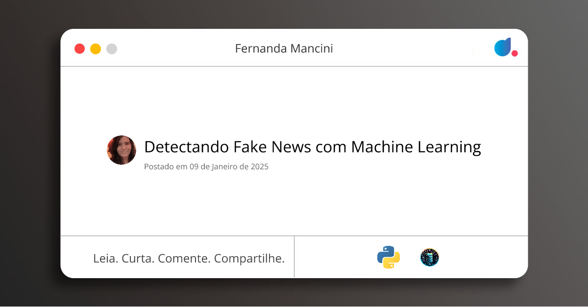 Detectando Fake News com Machine Learning | Fernanda Mancini | Python | Banco de Dados | DIO