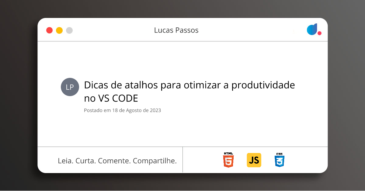 Dicas de atalhos para otimizar a produtividade no VS CODE | Lucas ...
