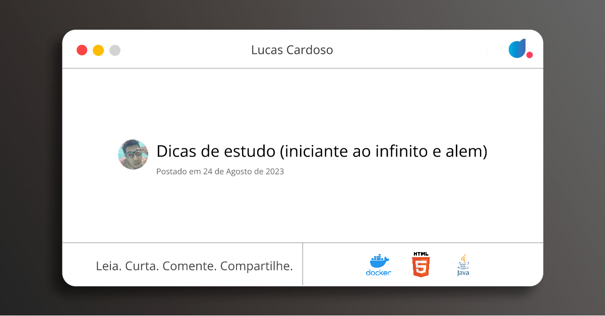Dicas de estudo (iniciante ao infinito e alem) | Lucas Cardoso | Docker | HTML | Java | DIO