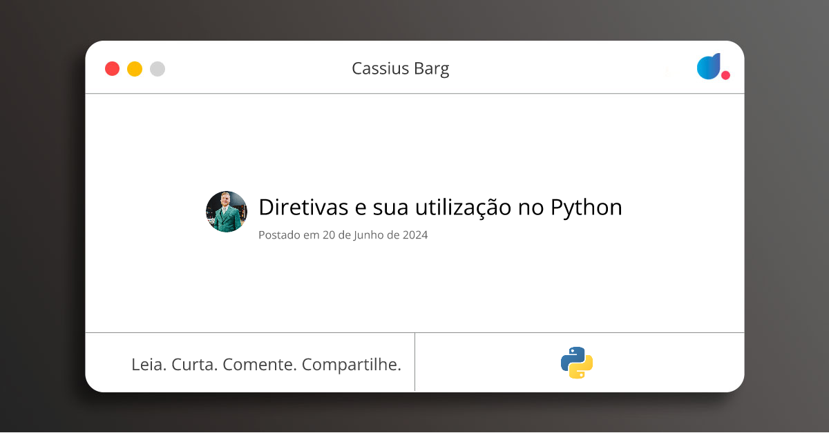 Diretivas e sua utilização no Python | Cassius Barg | Python | DIO