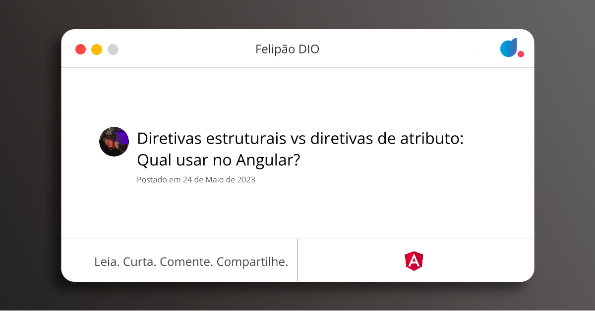Diretivas Estruturais Vs Diretivas De Atributo Qual Usar No Angular