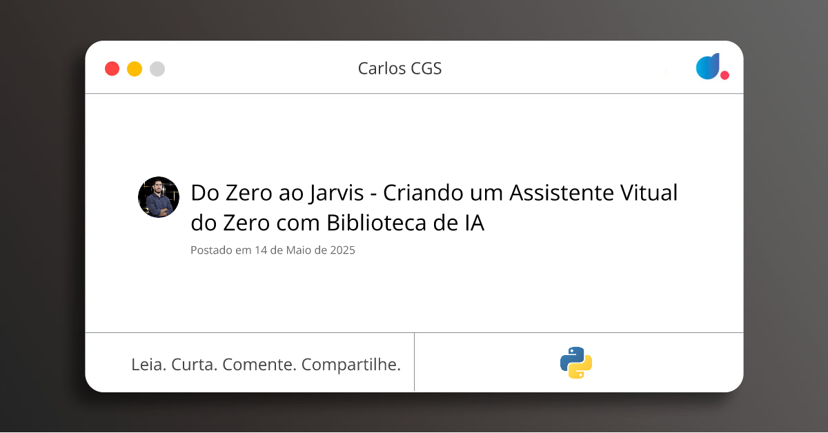 Do Zero ao Jarvis - Criando um Assistente Vitual do Zero com Biblioteca de IA | Carlos CGS ...