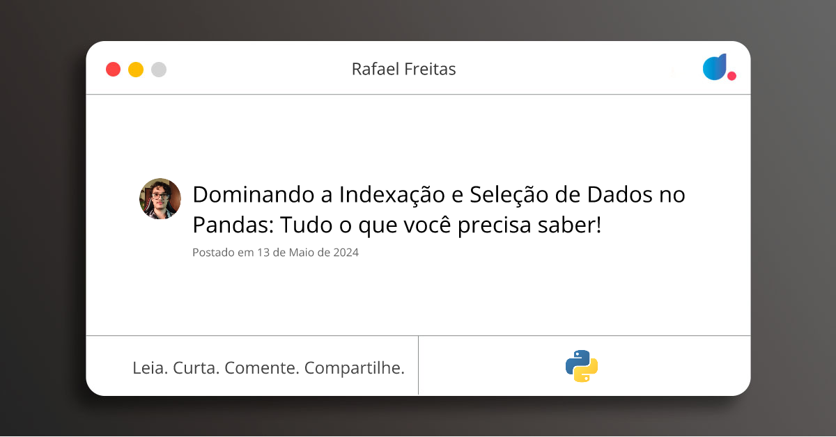 Dominando a Indexação e Seleção de Dados no Pandas: Tudo o que você ...
