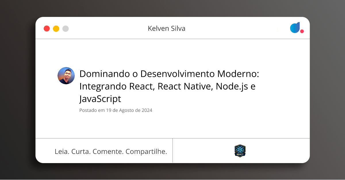 Dominando o Desenvolvimento Moderno: Integrando React, React Native, Node.js e JavaScript ...