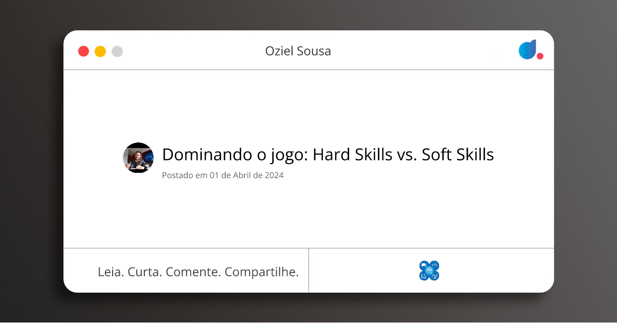 Dominando o jogo: Hard Skills vs. Soft Skills | Oziel Sousa | Soft Skill | DIO