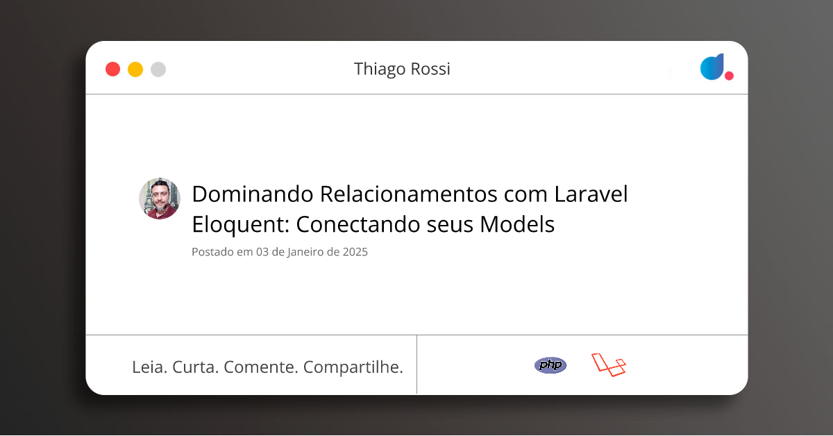 Dominando Relacionamentos Com Laravel Eloquent Conectando Seus Models