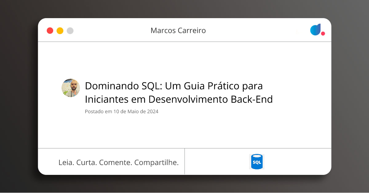 Dominando SQL: Um Guia Prático para Iniciantes em Desenvolvimento Back ...