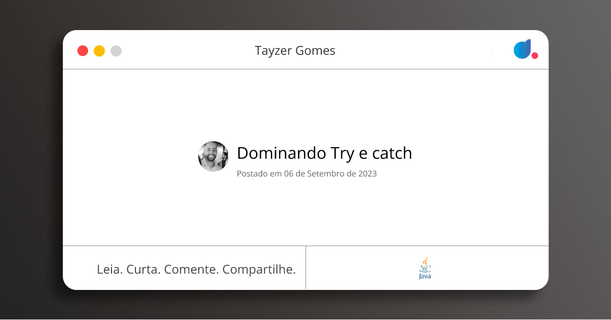 Dominando Try e catch | Tayzer Gomes | Java | DIO