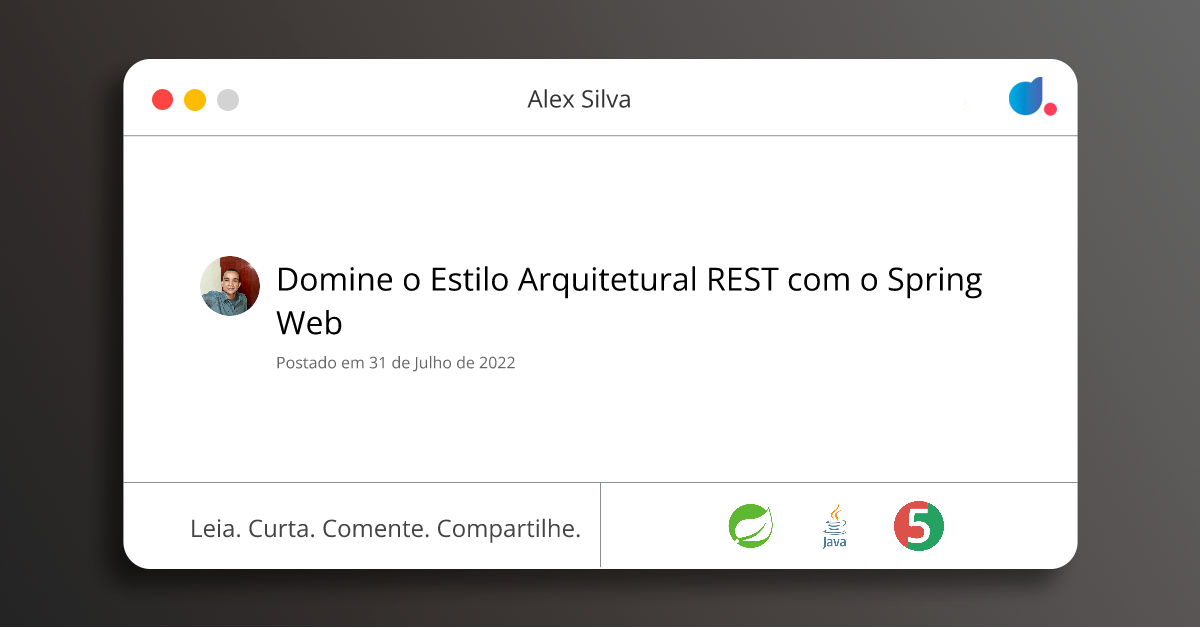 Domine o Estilo Arquitetural REST com o Spring Web | Alex Silva | Spring | Java | JUnit | DIO