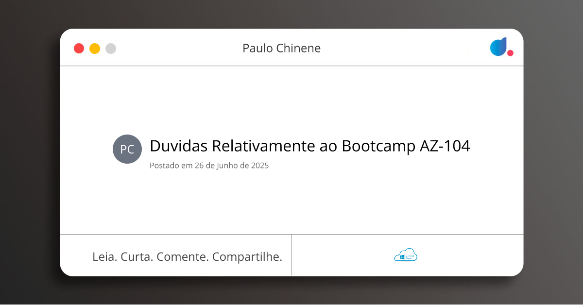 Duvidas Relativamente ao Bootcamp AZ-104 | Paulo Chinene | DIO