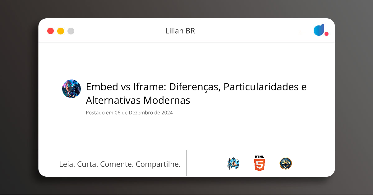 Embed vs Iframe: Diferenças, Particularidades e Alternativas Modernas ...