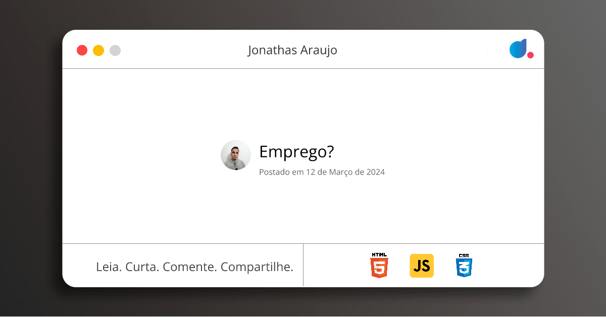 Emprego? | Jonathas Araujo | HTML | JavaScript | CSS | DIO
