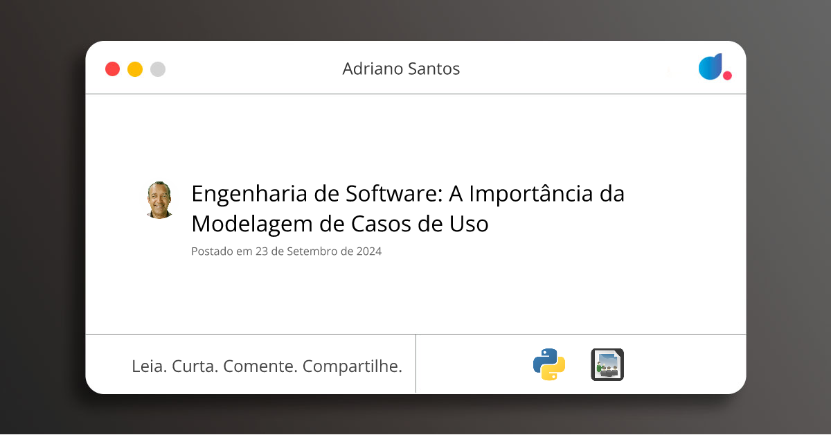 Engenharia de Software: A Importância da Modelagem de Casos de Uso | Adriano Santos | Python ...