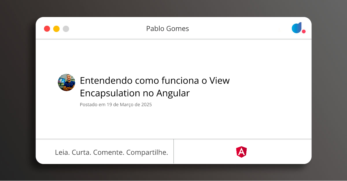 Entendendo como funciona o View Encapsulation no Angular | Pablo Gomes | DIO