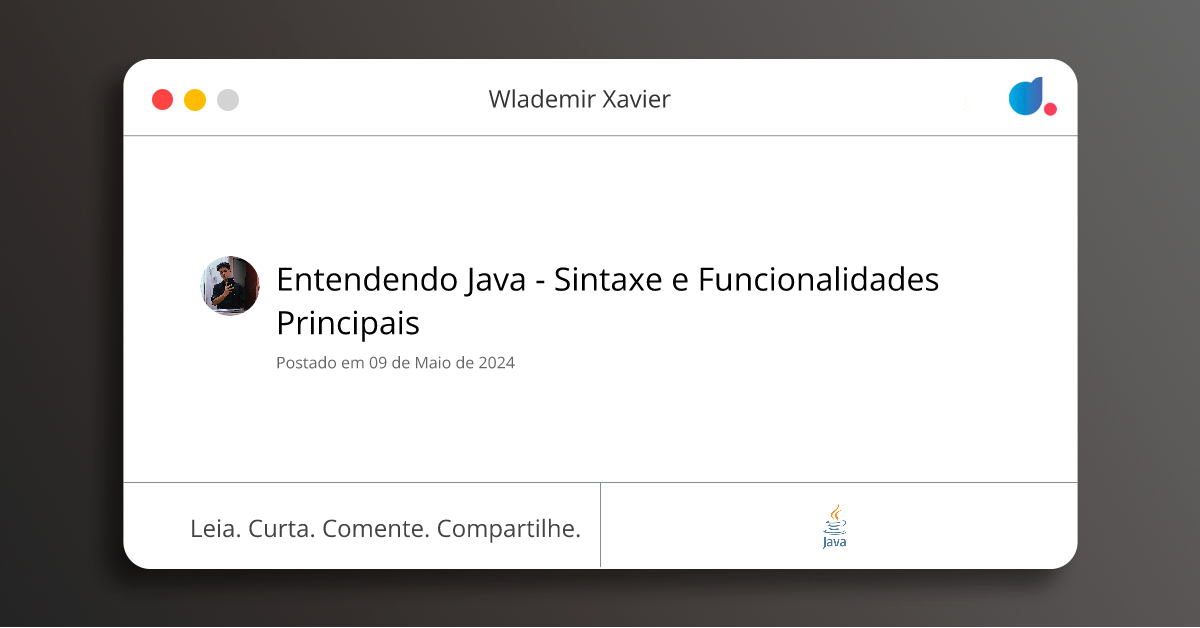 Entendendo Java - Sintaxe e Funcionalidades Principais | Wlademir Xavier | Java | DIO