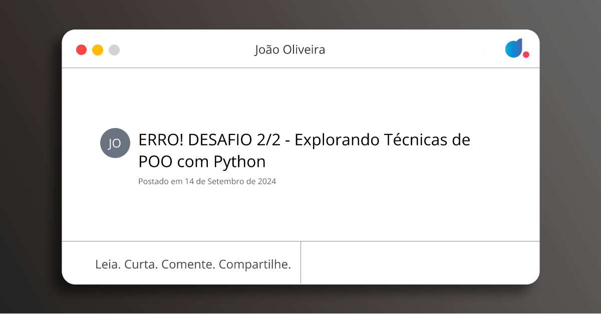 ERRO! DESAFIO 2/2 - Explorando Técnicas de POO com Python | João ...