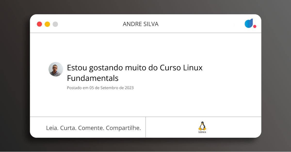 Estou gostando muito do Curso Linux Fundamentals | ANDRE SILVA | Linux | DIO