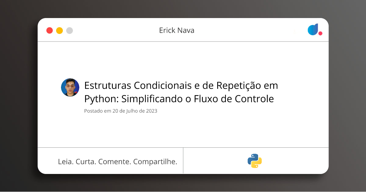 Estruturas Condicionais e de Repetição em Python: Simplificando o Fluxo ...