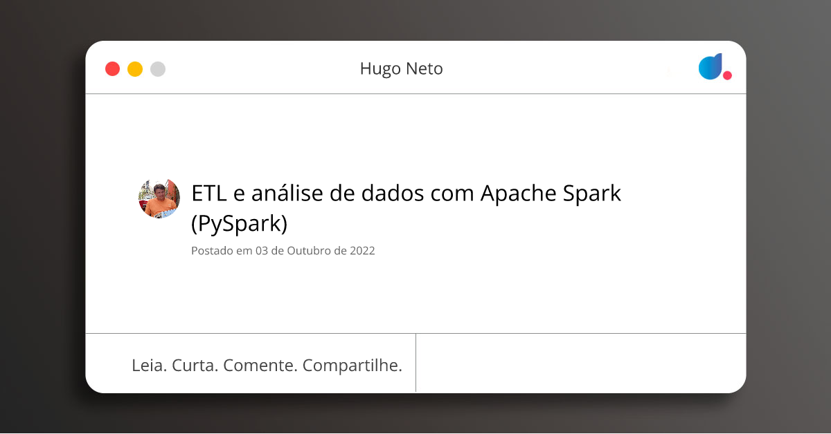 ETL e análise de dados com Apache Spark (PySpark) | Hugo Neto | DIO