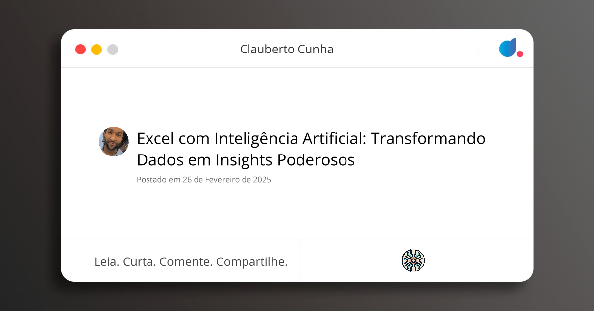 Excel com Inteligência Artificial: Transformando Dados em Insights Poderosos | Clauberto Cunha ...