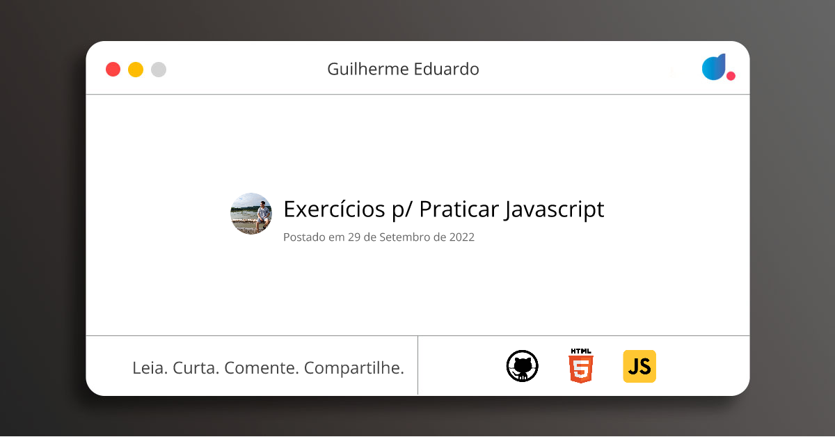 Exercícios p/ Praticar Javascript | Guilherme Eduardo | GitHub | HTML | JavaScript | DIO