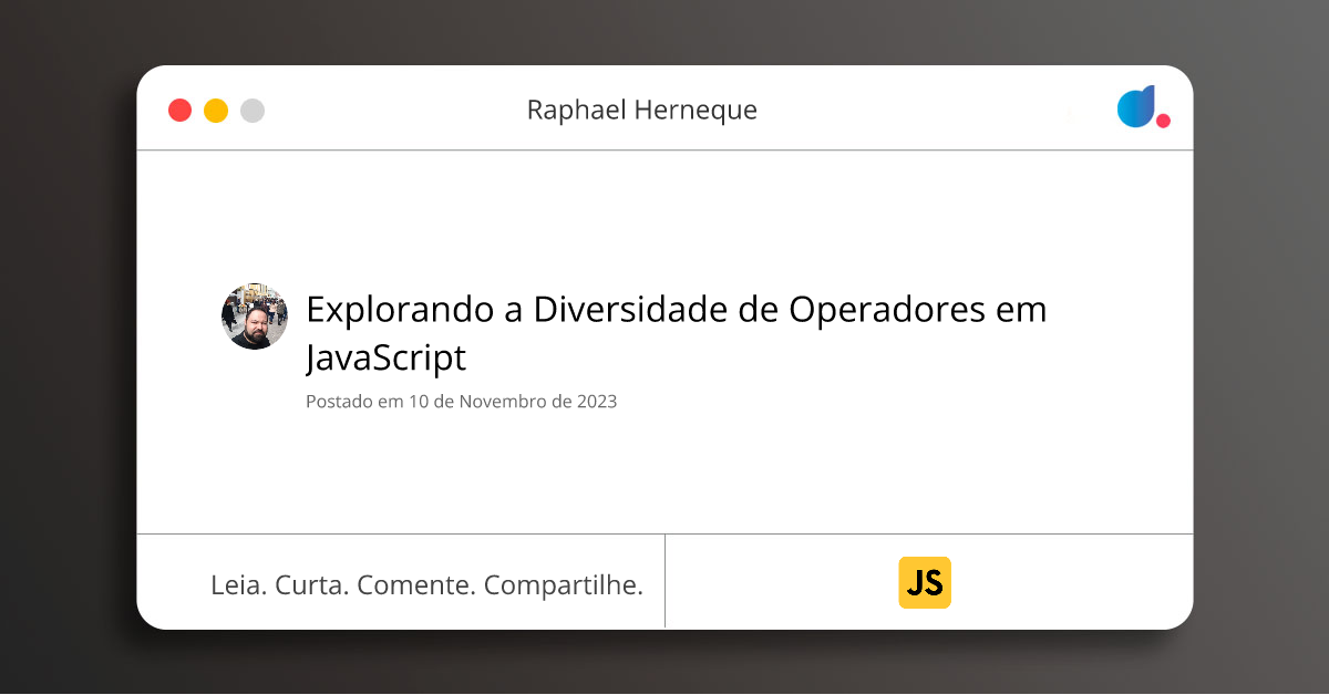 Explorando a Diversidade de Operadores em JavaScript | Raphael Herneque ...