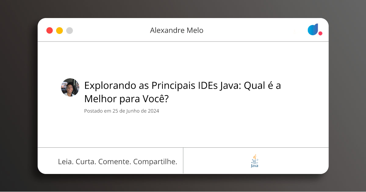 Explorando as Principais IDEs Java: Qual é a Melhor para Você? | Alexandre Melo | Java | DIO
