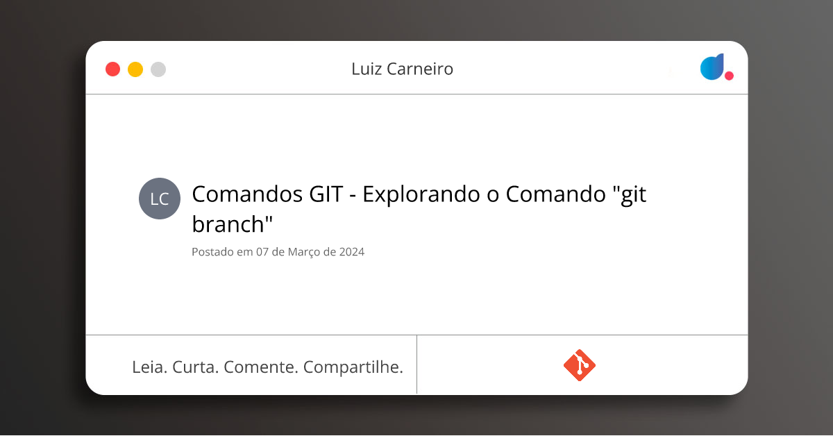 Comandos Git Explorando O Comando Git Branch Luiz Carneiro Git
