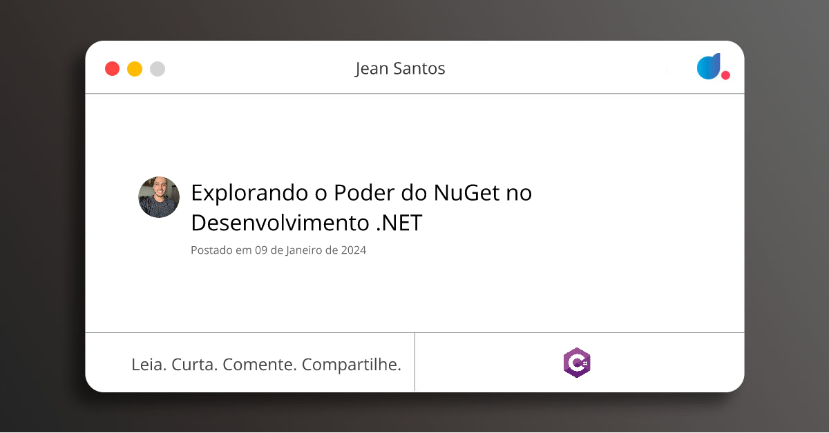 Explorando o Poder do NuGet no Desenvolvimento .NET | Jean Santos | C# ...