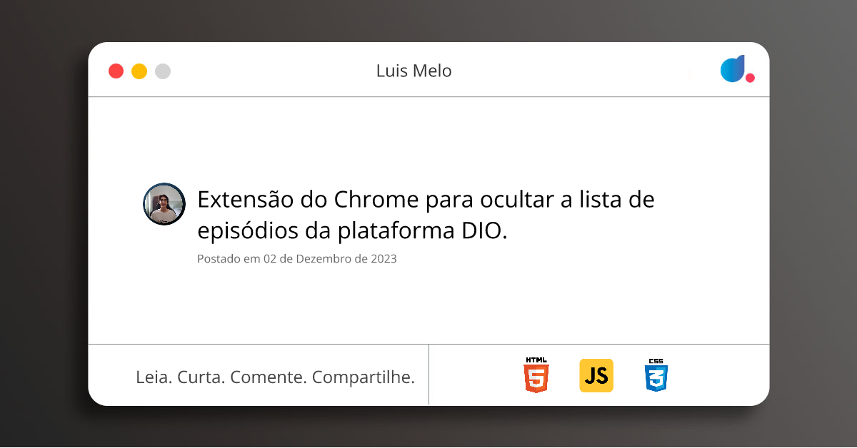 Extensão do Chrome para ocultar a lista de episódios da plataforma DIO. | Luis Melo | HTML ...