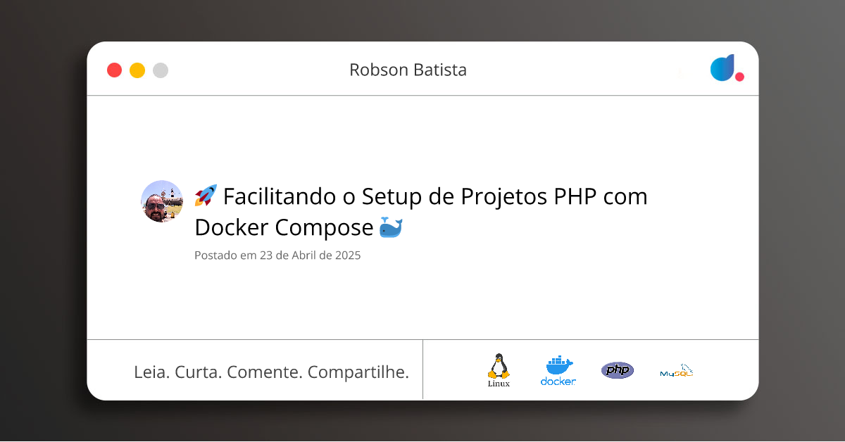 🚀 Facilitando O Setup De Projetos Php Com Docker Compose 🐳 Robson 1696