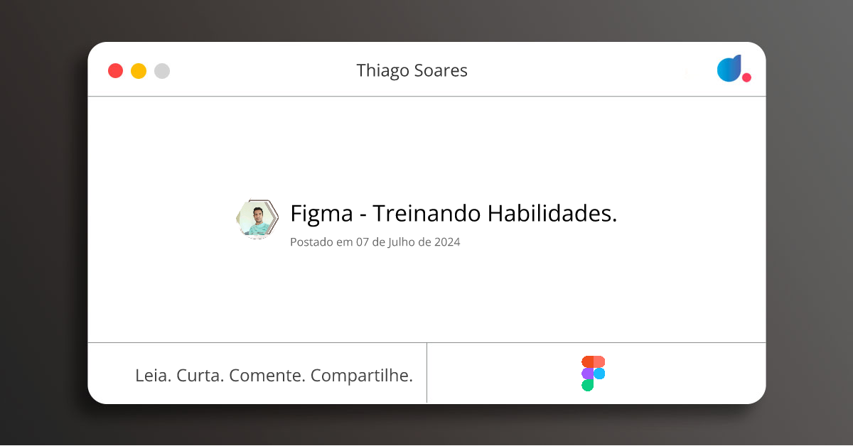 Figma - Treinando Habilidades. | Thiago Soares | Figma | DIO