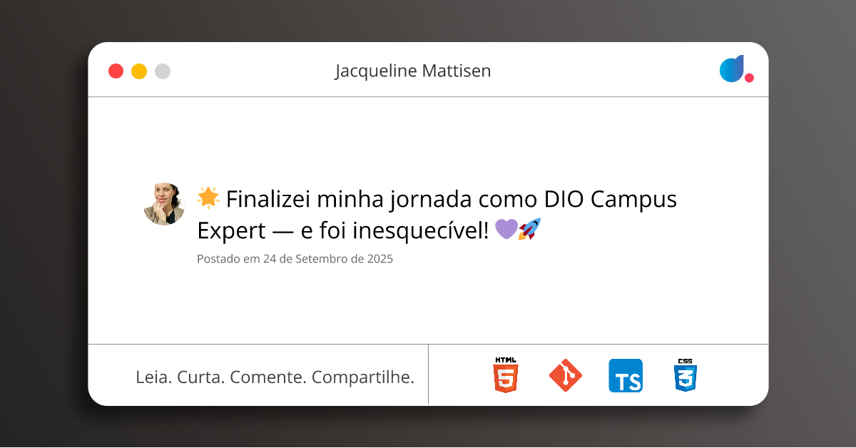 🌟 Finalizei minha jornada como DIO Campus Expert — e foi inesquecível ...