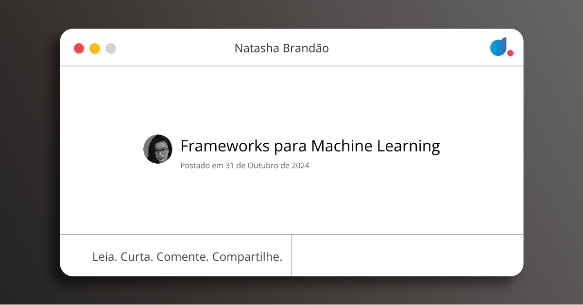 Frameworks para Machine Learning | Natasha Brandão | DIO