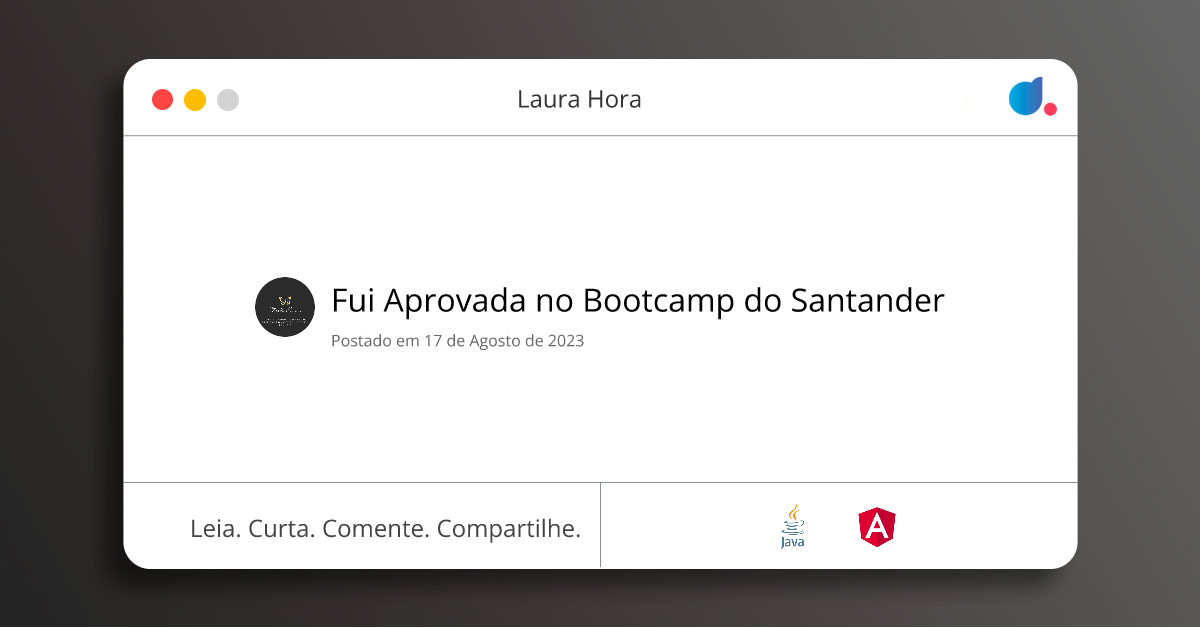 Fui Aprovada no Bootcamp do Santander | Laura Hora | Java | Angular | DIO