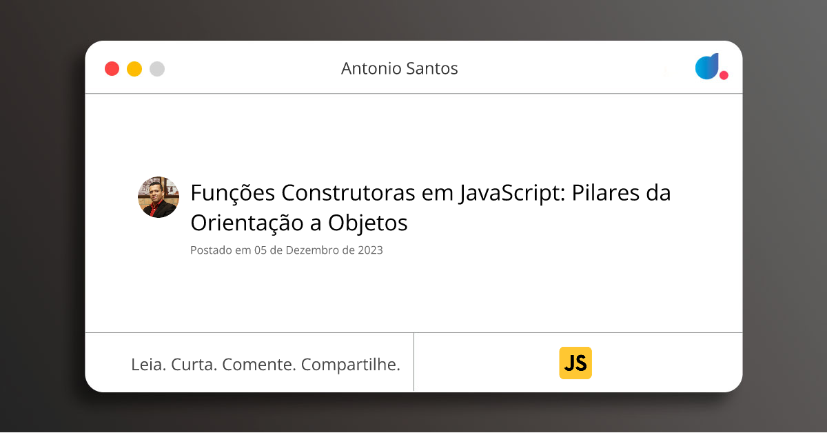 Funções Construtoras em JavaScript: Pilares da Orientação a Objetos ...