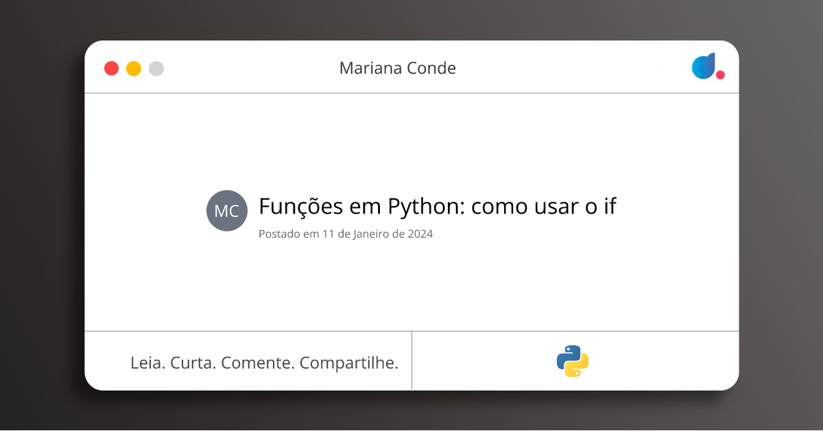 Funções em Python: como usar o if | Mariana Conde | Python | DIO