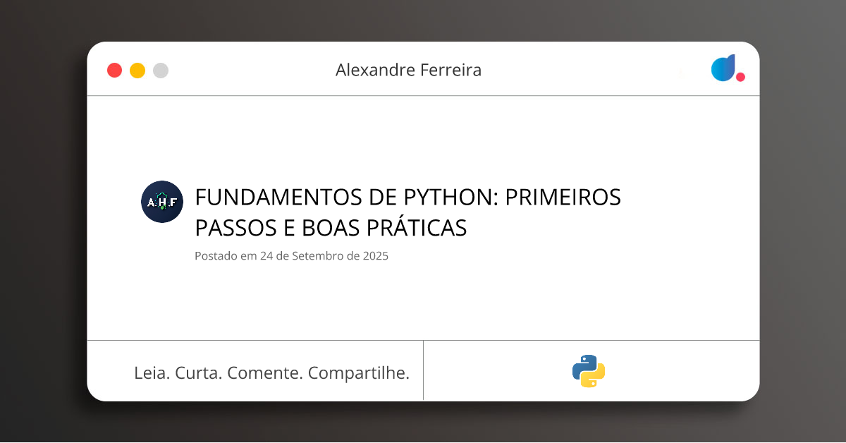 FUNDAMENTOS DE PYTHON: PRIMEIROS PASSOS E BOAS PRÁTICAS | Alexandre Ferreira | Python | DIO
