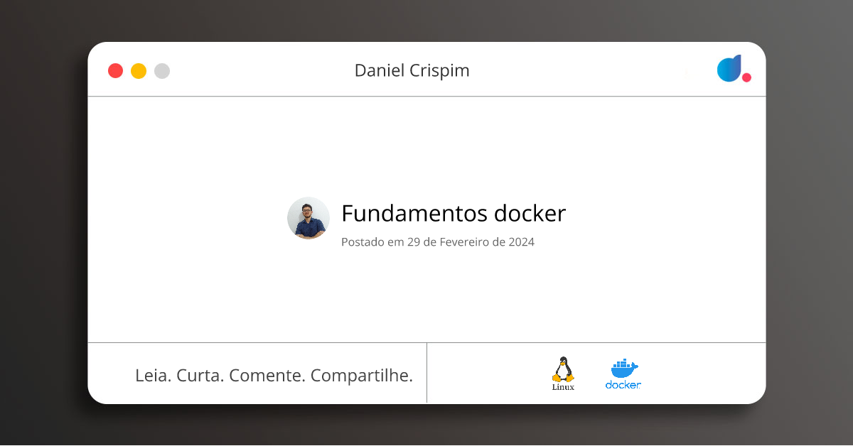 Fundamentos docker | Daniel Crispim | Linux | Docker | DIO